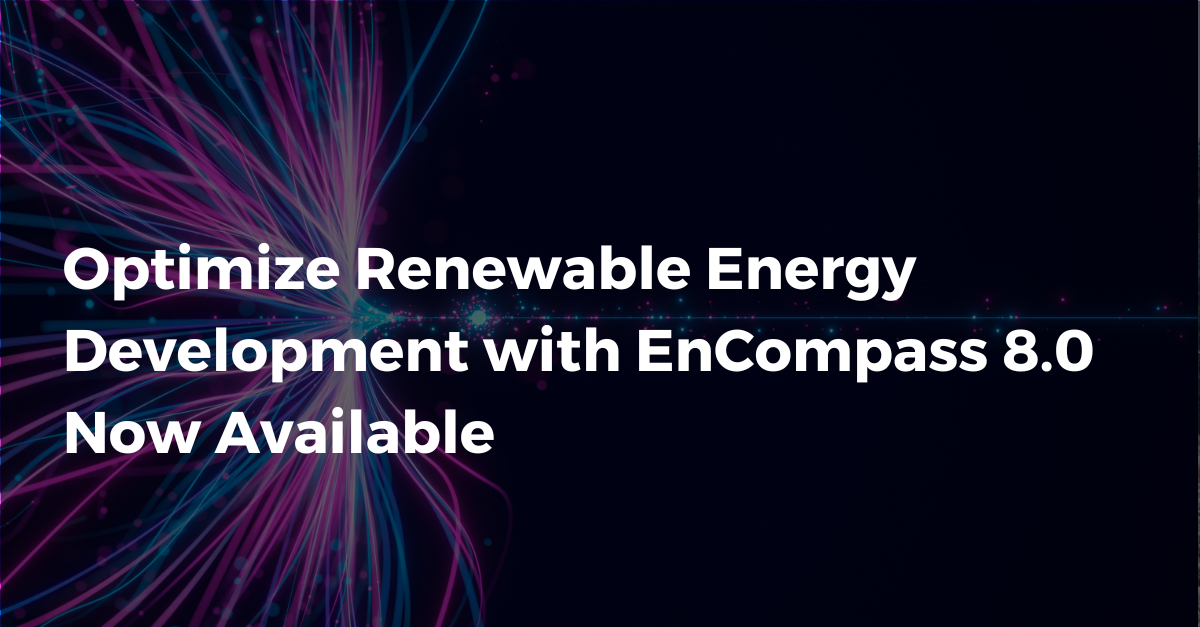 Optimize Renewable Energy Development with EnCompass 8.0 Now Available